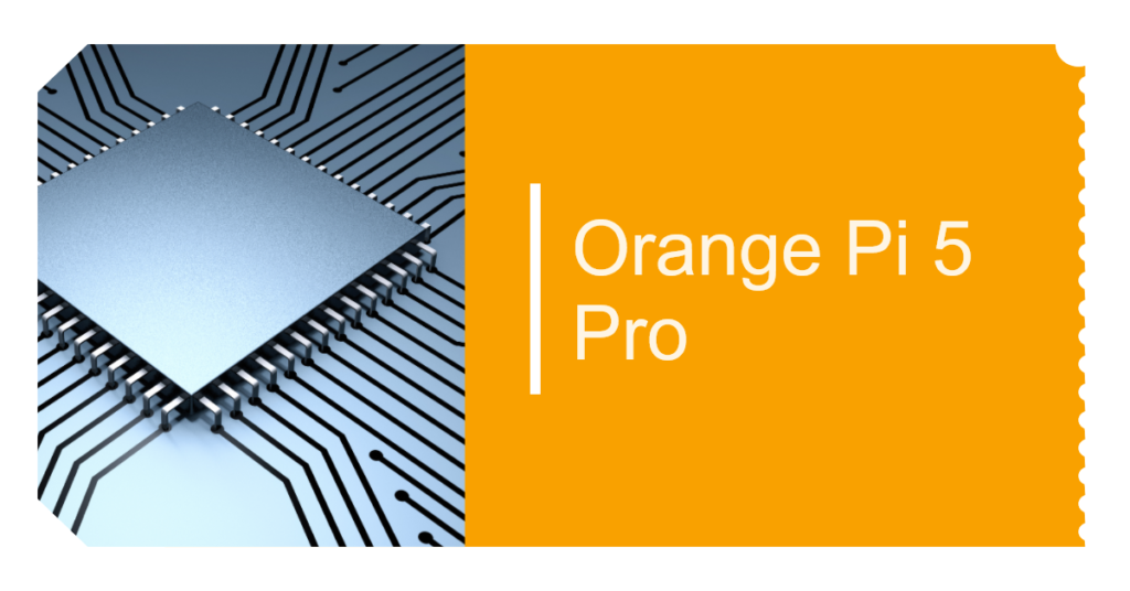Orange Pi 5 Pro unveiled, and this is what we know!